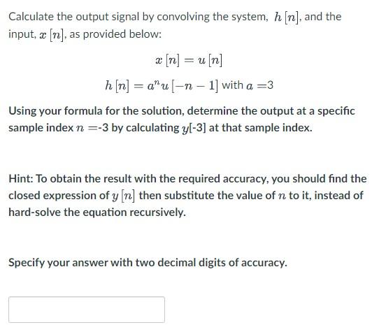 Solved = Calculate the output signal by convolving the | Chegg.com