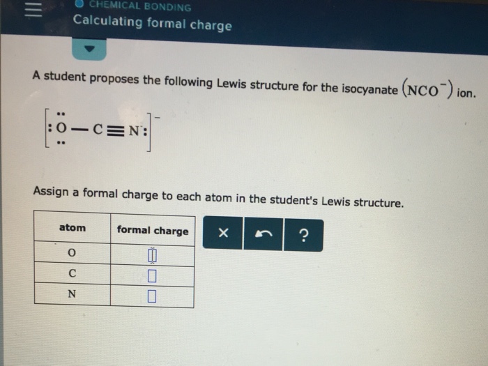 Solved CHEMICAL BONDING Calculating formal charge A student | Chegg.com