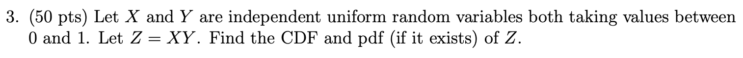Solved 3. (50 pts) Let X and Y are independent uniform | Chegg.com