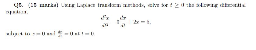 Solved Q5. (15 marks) Using Laplace transform methods, solve | Chegg.com
