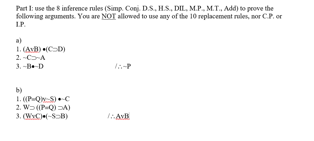 Solved Part I: use the 8 inference rules (Simp. Conj. D.S., | Chegg.com
