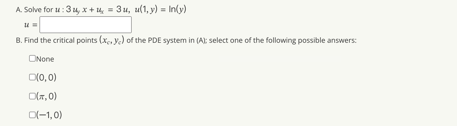 Solved A. Solve for u : 3uyx+ux=3u,u(1,y)=ln(y) u= B. Find | Chegg.com