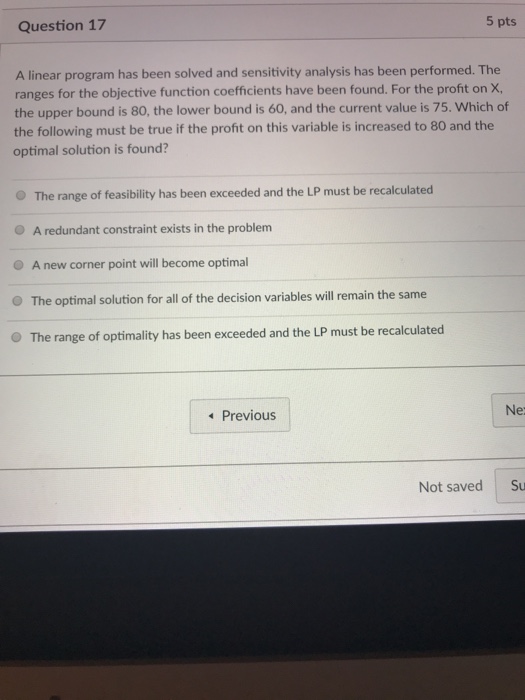 Solved Question 17 5 pts A linear program has been solved | Chegg.com Solved Question 17 5 pts A linear program has been solved | Chegg.com