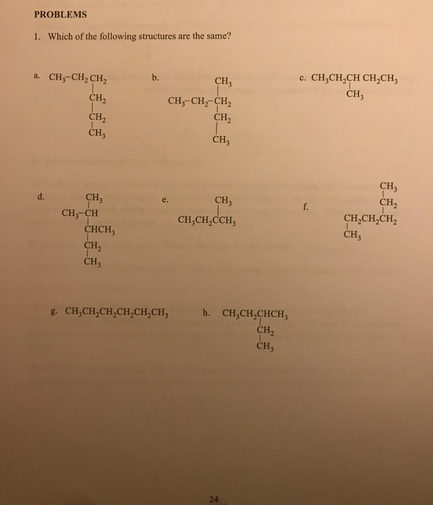 Solved PROBLEMS 1. Which of the following structures are the | Chegg.com