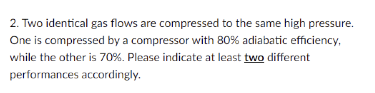 Solved 2. Two identical gas flows are compressed to the same | Chegg.com