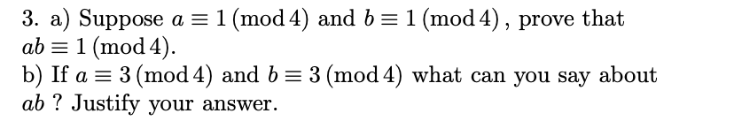 Solved 3. a) Suppose a≡1(mod4) and b≡1(mod4), prove that | Chegg.com