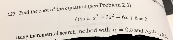 Solved Find the root of the equation (see Problem 2.3) f(x) | Chegg.com