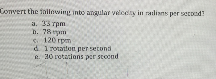 Solved Convert the following into angular velocity in | Chegg.com