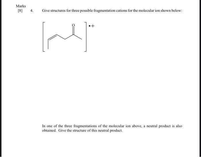 Solved Marks [8] 4. Give structures for three possible | Chegg.com