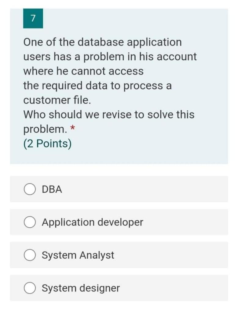 Solved 7 One of the database application users has a problem | Chegg.com