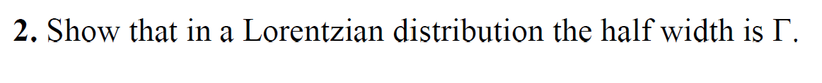 Solved 2 Show That In A Lorentzian Distribution The Half