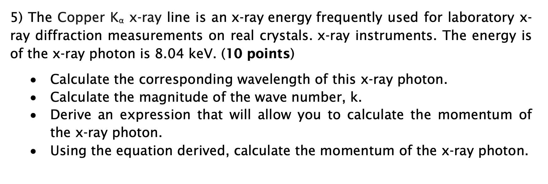 Solved 5) The Copper Ka X-ray line is an x-ray energy | Chegg.com
