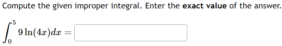 Solved Compute the given improper integral. Enter the exact | Chegg.com