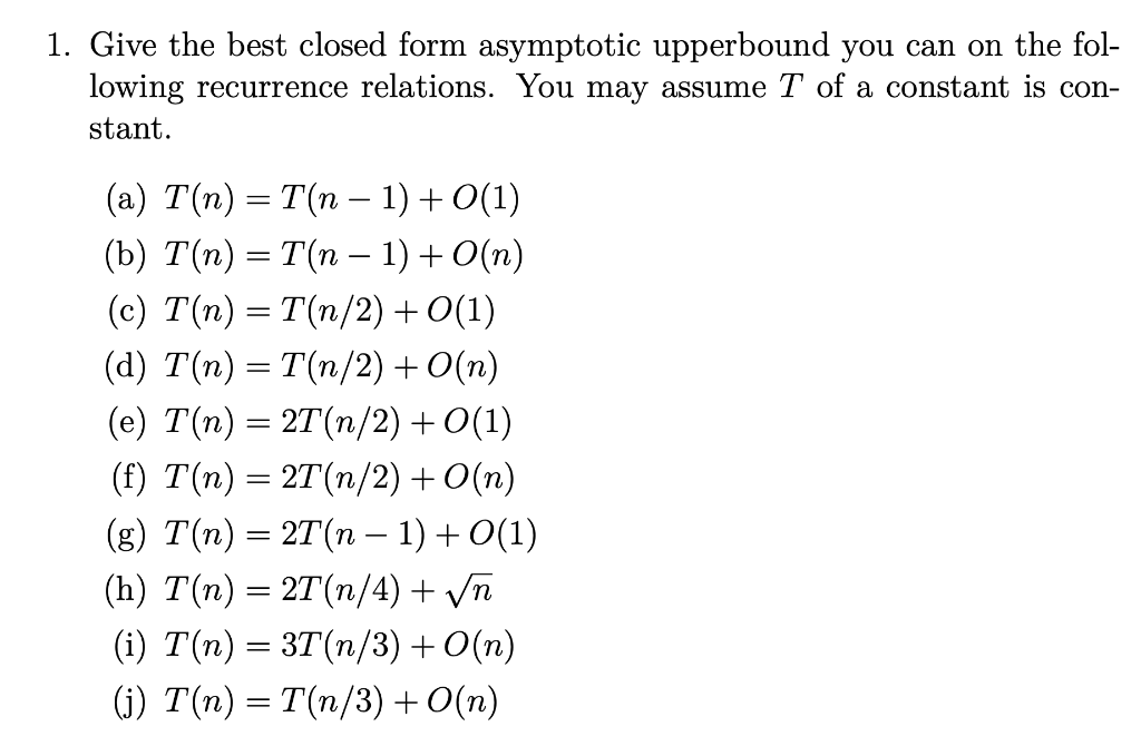 Solved 1. Give the best closed form asymptotic upperbound | Chegg.com