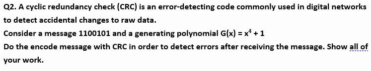 Solved Q2. A cyclic redundancy check (CRC) is an | Chegg.com