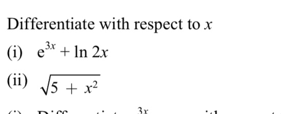 Solved Differentiate with respect to x(i) e3x+ln2x(ii) 5+x22 | Chegg.com