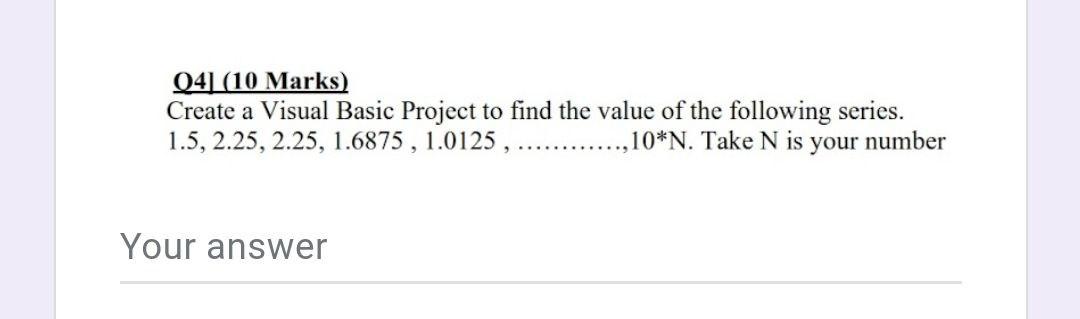 Solved 04(10 Marks) Create a Visual Basic Project to find | Chegg.com