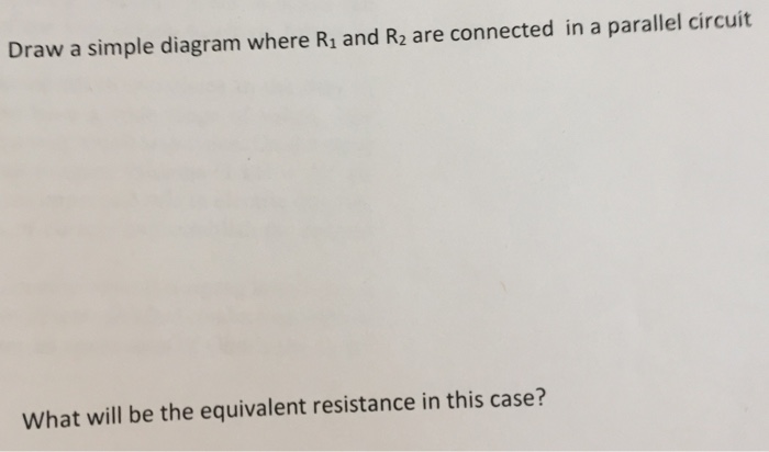 Solved Draw a simple diagram where R1 and R2 are connected | Chegg.com