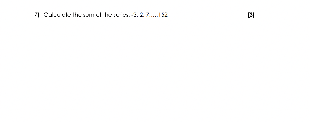 Solved 7) Calculate the sum of the series: \\( -3,2,7, | Chegg.com