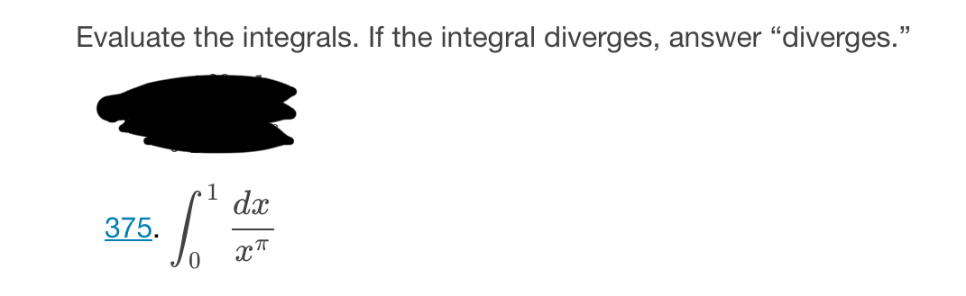 Solved Evaluate the integrals. If the integral diverges, | Chegg.com