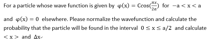 Solved For a particle whose wave function is given by | Chegg.com