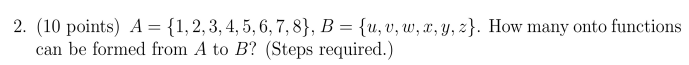 Solved 2. (10 points) A={1,2,3,4,5,6,7,8},B={u,v,w,x,y,z}. | Chegg.com