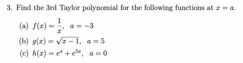 Solved 3. Find the 3rd Taylor polynomial for the following | Chegg.com