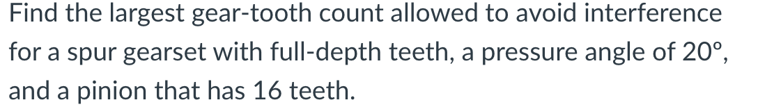 Find the largest gear-tooth count allowed to avoid | Chegg.com