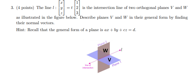 Solved 3. (4 points) The line l:⎣⎡xyz⎦⎤=t⎣⎡123⎦⎤ is the | Chegg.com