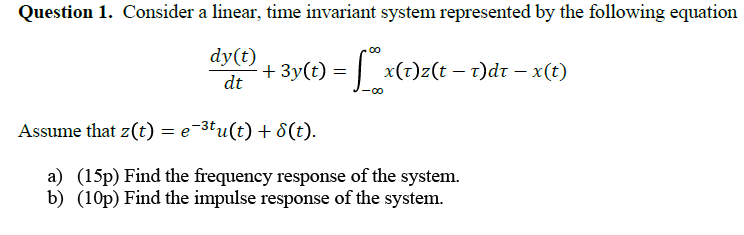 Solved Question 1. Consider a linear, time invariant system | Chegg.com
