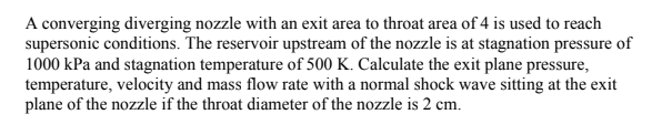 Solved A converging diverging nozzle with an exit area to | Chegg.com