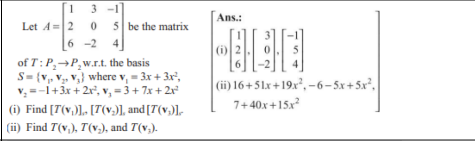 Solved Let A=⎣⎡12630−2−154⎦⎤ be the matrix of T:P2→P2 w.r.t. | Chegg.com
