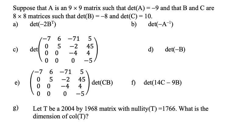 Solved Suppose that A is an 9 x 9 matrix such that det(A)=-9 | Chegg.com