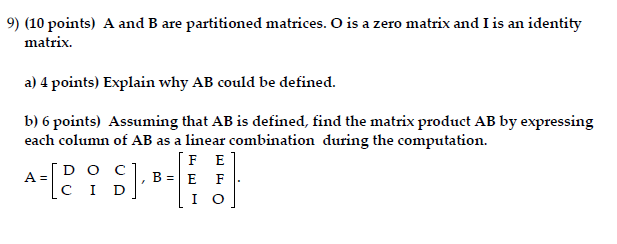 Solved 9) (10 points) A and B are partitioned matrices. O is | Chegg.com