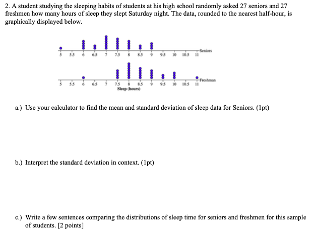 Solved 2. A student studying the sleeping habits of students | Chegg.com