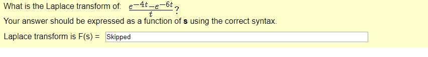 Solved What is the Laplace transform of: e-4t-e-6t, Your | Chegg.com