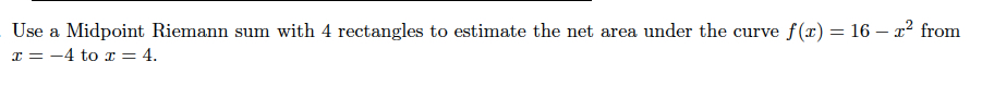 Solved Use a Midpoint Riemann sum with 4 rectangles to | Chegg.com