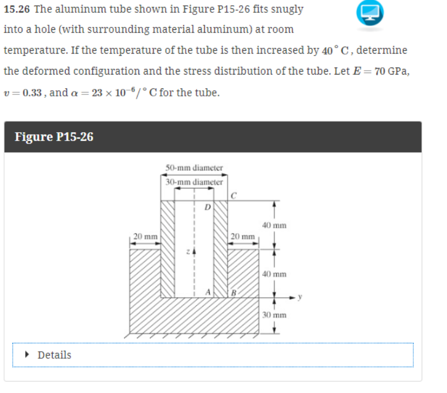 [Solved]: 15.26 The aluminum tube shown in Figure P15-26 fi