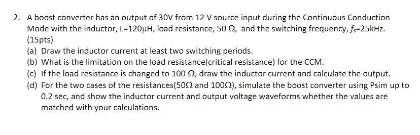 Solved 2. A boost converter has an output of 30 V from 12 V | Chegg.com