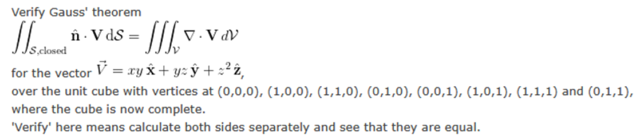 Solved Sla SILY Verify Gauss' theorem nVdS = V.VIV S closed | Chegg.com