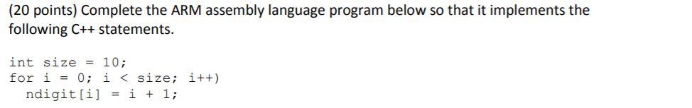 Solved (20 points) Complete the ARM assembly language | Chegg.com
