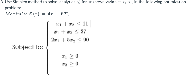 Solved 3. Use Simplex method to solve (analytically) for | Chegg.com