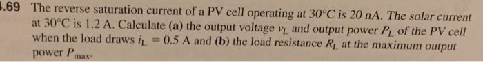 Solved The reverse saturation current of a PV cell operating | Chegg.com