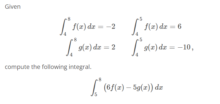 Solved Given ∫48f(x)dx=−2∫48g(x)dx=2∫45f(x)dx=6∫45g(x)dx=−10 | Chegg.com