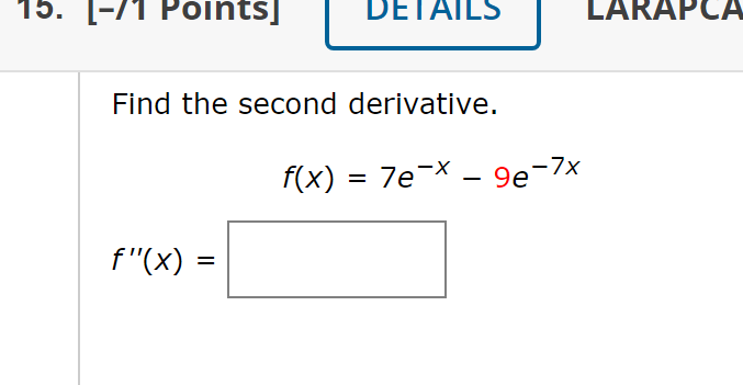 Solved Find The Second Derivative F X 7e−x−9e−7x F′′ X
