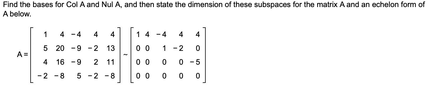 Solved 1. A basis for col A is given by? 2. The dimension of | Chegg.com