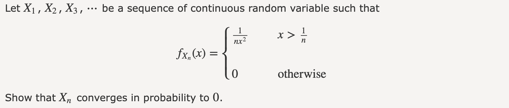 Solved Let X1,X2,X3,⋯ be a sequence of continuous random | Chegg.com