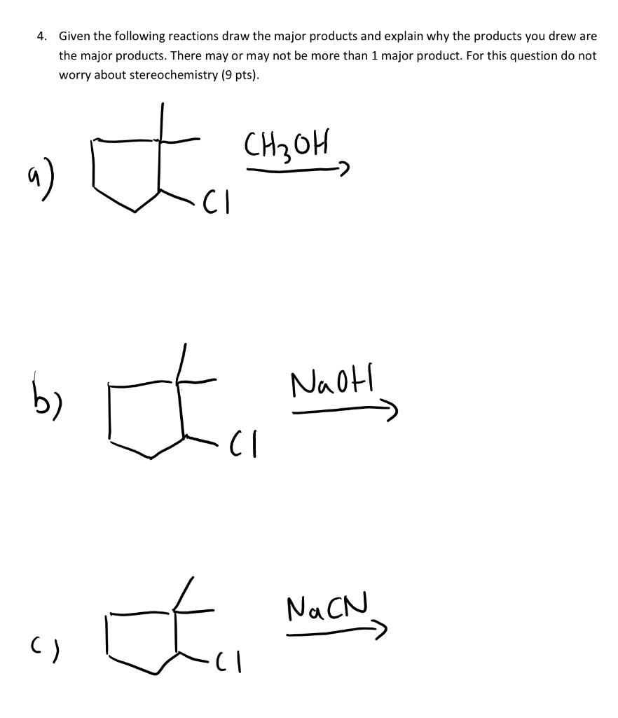 Solved Given the following reactions draw the major products | Chegg.com