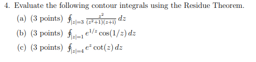 Solved 4. Evaluate the following contour integrals using the | Chegg.com