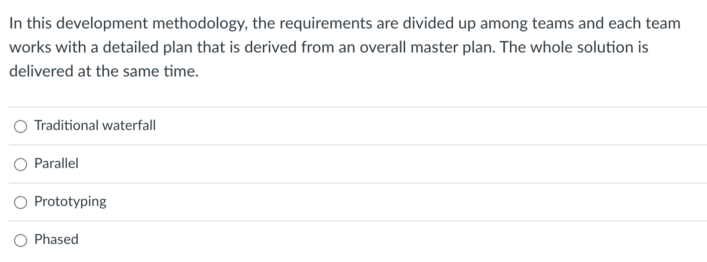 Solved In this development methodology, the requirements are | Chegg.com